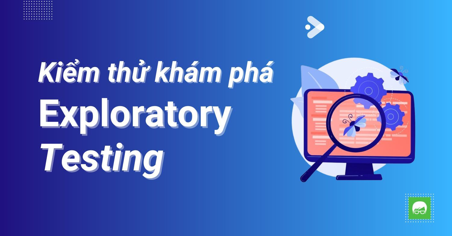 Kiểm Thử Khám Phá (Exploratory Testing) Kiểm Thử Khám Phá (Exploratory Testing)